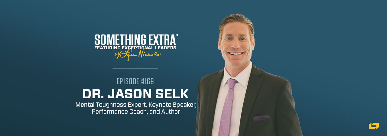 Episode 169: Training Your Mind for Leadership with Dr. Jason Selk