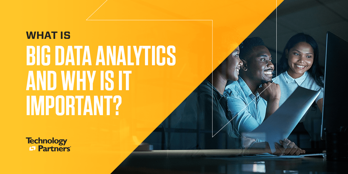 What Is Big Data Analytics and Why Is It Important?